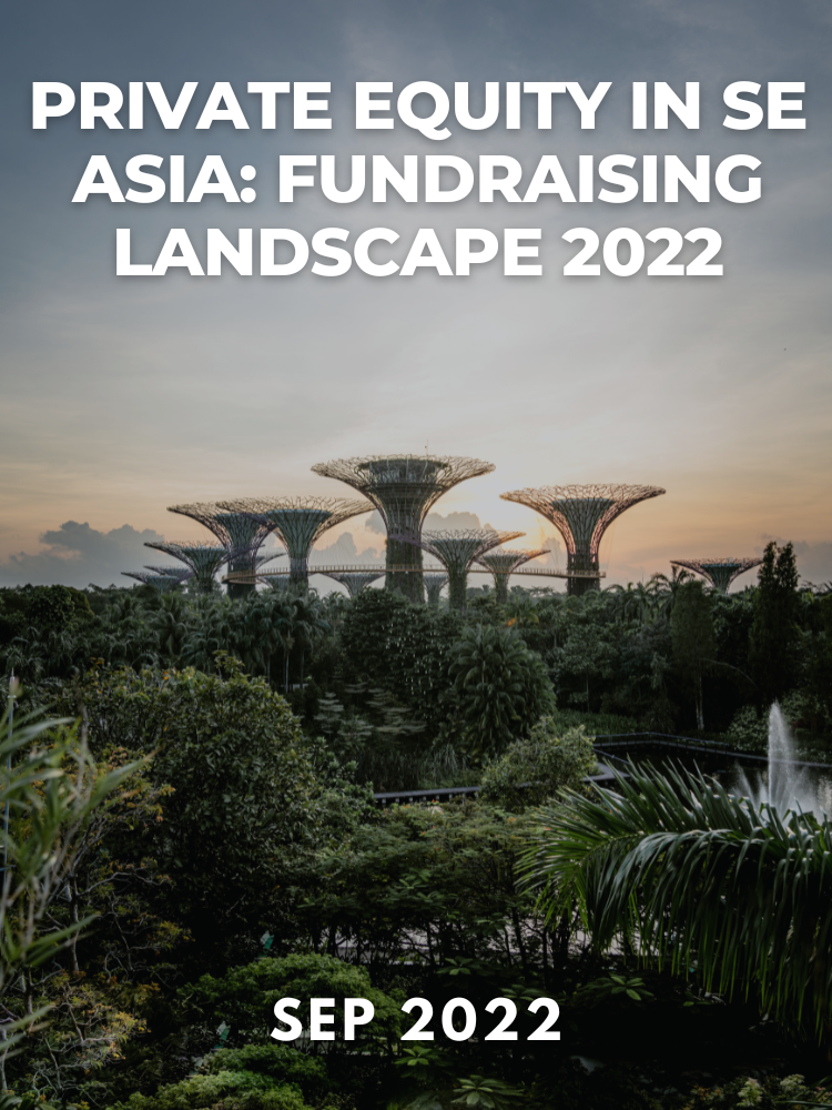 Private Equity in SE Asia: Fundraising Landscape 2022 - DealStreetAsia