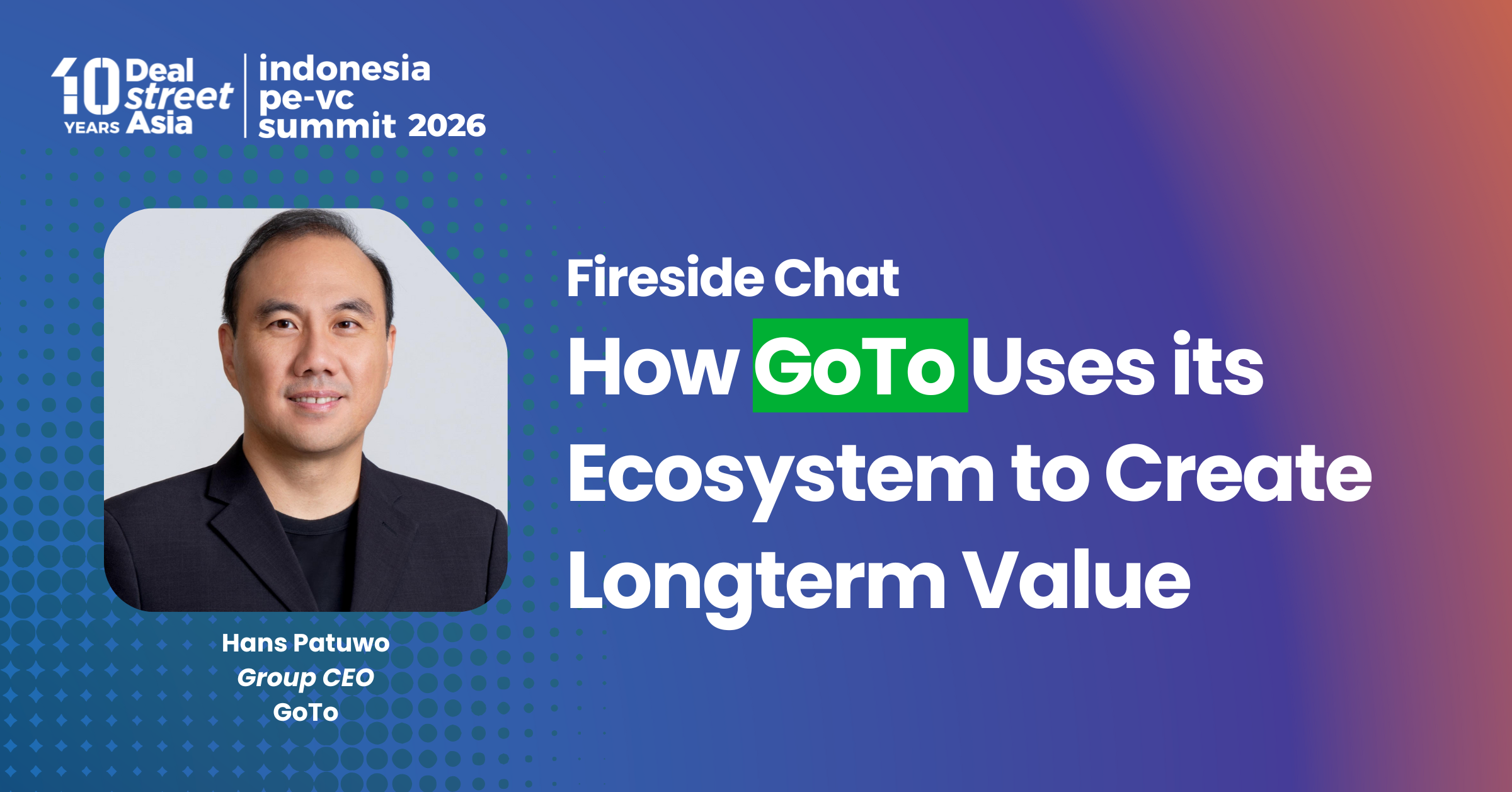 Announcing Fireside Chat session with GoTo Group CEO Hans Patuwo ...